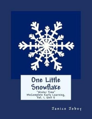 One Little Snowflake: Mecomplete Early Learning Program, Vol 1, Unit 5 ...