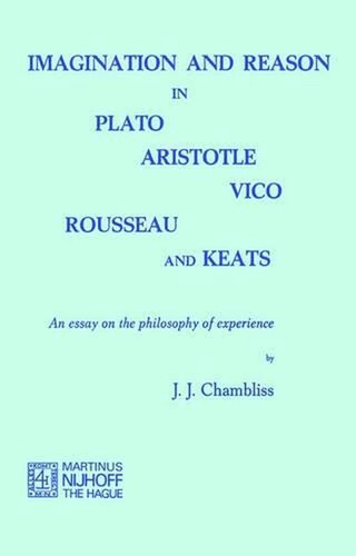 Imagination and Reason in Plato, Aristotle, Vico, Rousseau and Keats ...