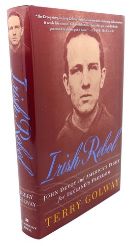 Irish Rebel: John Devoy and America's Fight for Ireland's Freedom ...