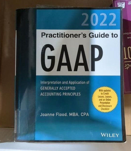Wiley Practitioner's Guide to Gaap 2022 : Interpretation and Appl ...