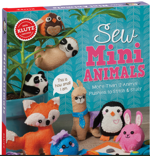 Sew Mini Animals: More Than 12 Animal Plushies to Stitch & Stuff Other ...