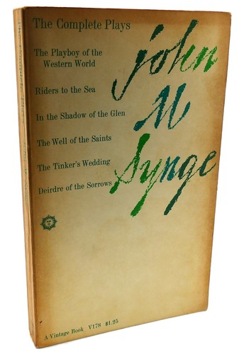 John M. Synge THE COMPLETE PLAYS OF JOHN M. SYNGE : The Playboy of the ...