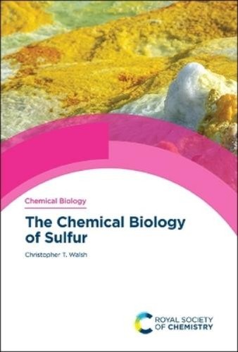Christopher T Walsh Chemical Biology of Sulfur (Hardback) (UK IMPORT ...