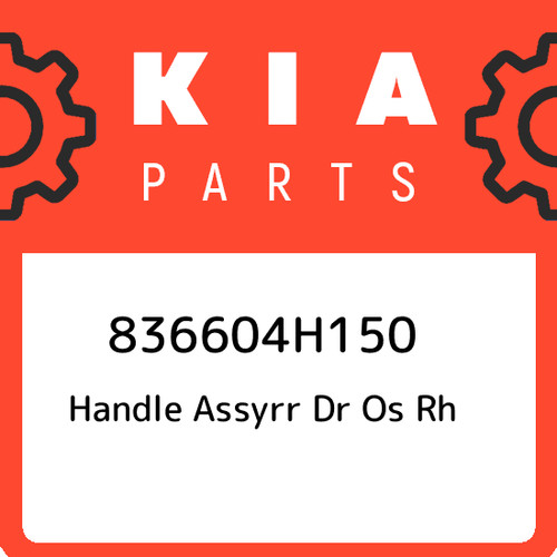 836604H150 Kia Handle assyrr dr os rh 836604H150, New Genuine OEM Part ...