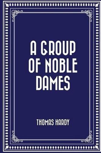 A Group of Noble Dames by Thomas Hardy (English) Paperback Book ...
