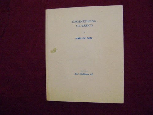 Fitzsimons, Neal (ed). Engineering Classics of James Kip Finch. 1978 ...