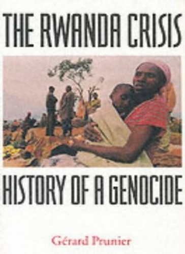 The Rwanda Crisis: History of a Genocide By Gerard Prunier ...