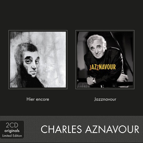 CHARLES AZNAVOUR - HIER ENCORE / JAZZNAVOUR, ORG 2009 EU LIMITED EDN ...