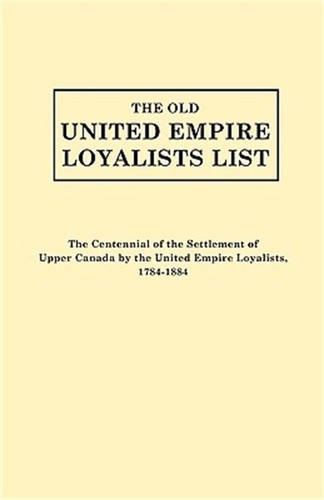 Old United Empire Loyalists List. Originally Published as the ...