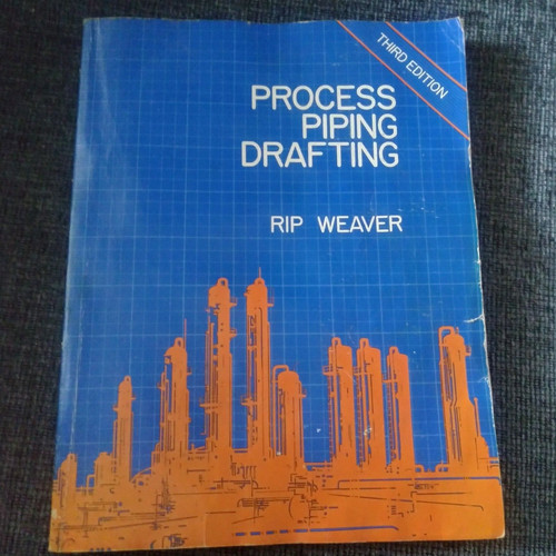 Process Piping Process Piping Drafting By Rip Weaver 3rd Edition | eBay