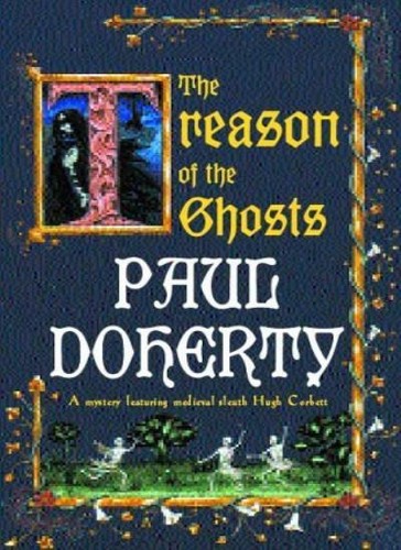 The Treason of the Ghosts By P.C. Doherty | eBay