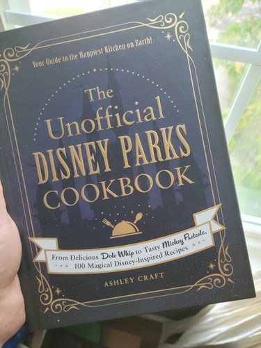 Unofficial Cookbook Ser.: The Unofficial Disney Parks Cookbook : From ...