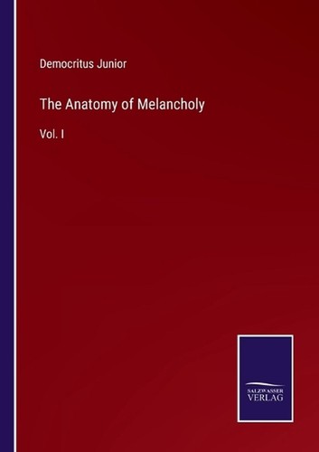 The Anatomy of Melancholy: Vol. I by Democritus Junior Paperback Book ...