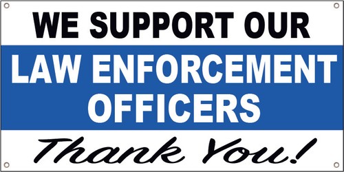 18x36 WE SUPPORT OUR LAW ENFORCEMENT OFFICERS Vinyl Banner Blue Line ...