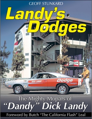 Landy's Dodges: The Mighty Mopars of Dandy Dick Landy Book ~426 Hemi ...