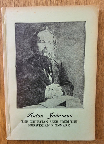 Anton Johanson the Christian Seer from the Norwegian Finnmark (11th ...