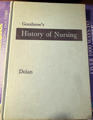 Goodnow's History of Nursing. Tenth Edition. [Hardcover] Josephine A ...