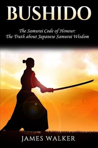 Bushido: The Samurai Code of Honour - The Truth about Japanese Samurai Wisdom by | eBay Australia