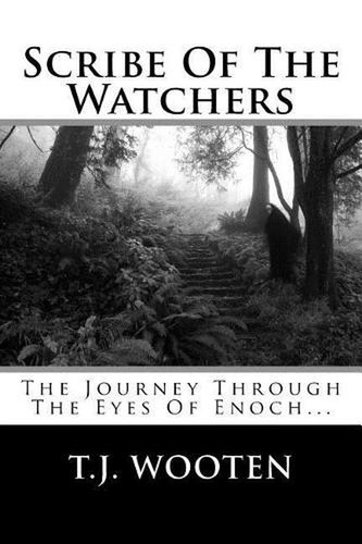 Scribe of the Watchers by T.J. Wooten (English) Paperback Book 9781725811584| eBay