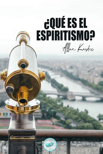 ¿Qué es el Espiritismo?: Introducción al conocimiento del Mundo ...
