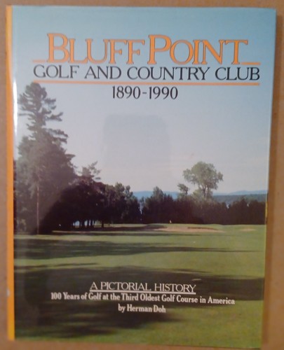 'Bluff Point Golf and Country Club 1890-1990 New York, Pictorial 1990 ...