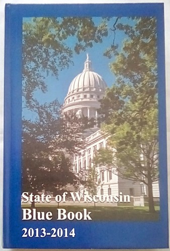 State of Wisconsin Blue Book 2013-2014 (2013, Hardcover) 9780975282069 ...