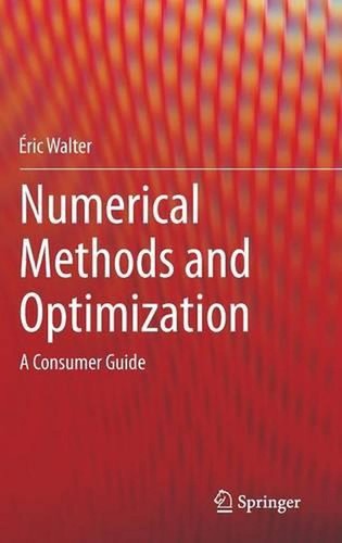 Numerical Methods and Optimization: A Consumer Guide by ?ric Walter ...