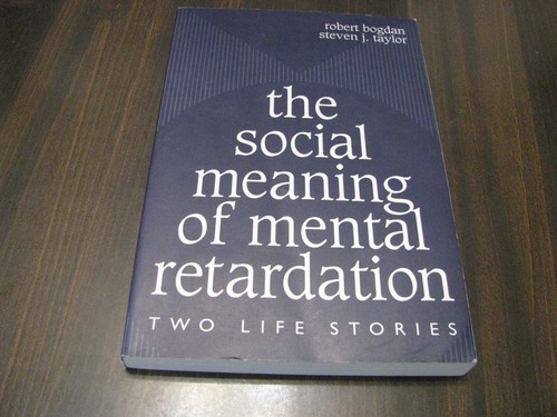 The Social Meaning of Mental Retardation Two Life Stories Includes ...