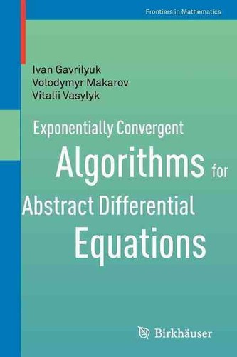 Exponentially Convergent Algorithms for Abstract Differential Equations by Ivan 9783034801188| eBay