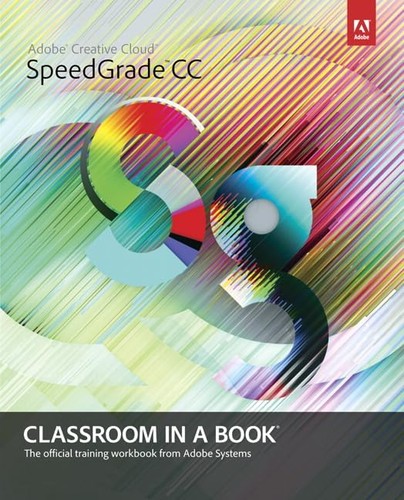 Adobe SpeedGrade CC Classroom in a Book 9780321927002| eBay