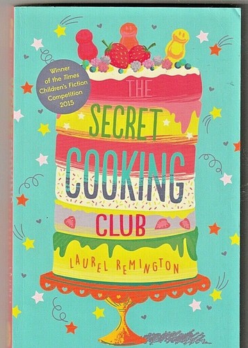 THE SECRET COOKING CLUB #1 Laurel Remington ~ Lk New 1st Ed PB 2016 ...