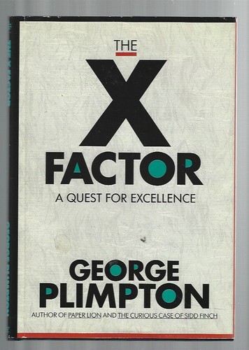 The X Factor : A Quest for Excellence by George Plimpton Sports ...
