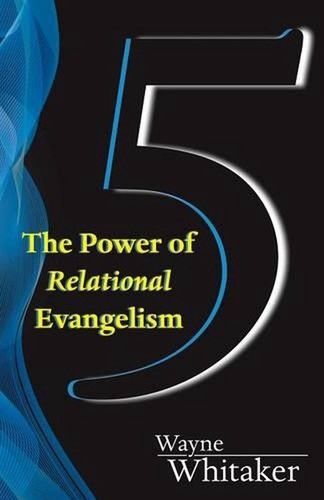 5: The Power of Relational Evangelism by Wayne Whitaker (English ...
