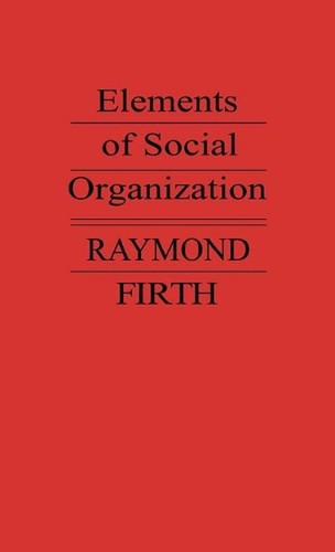 Elements of Social Organization by Raymond Firth (English) Hardcover ...