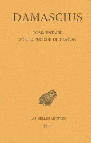 Damascius, Commentaire Sur Le Philebe de Platon by Gerd Van Riel ...