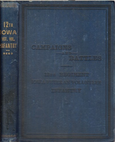 Campaigns and Battles of Twelfth Regiment, Iowa Veteran Volunteer ...