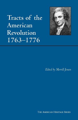 Tracts of the American Revolution, 1763-1776 (American Heritage Series ...