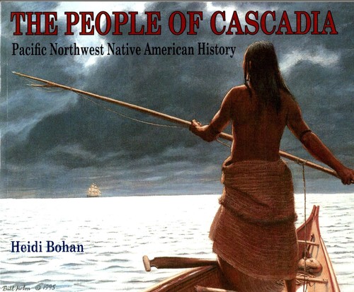 The People of Cascadia - Pacific Northwest Native American History by Heidi ... | eBay