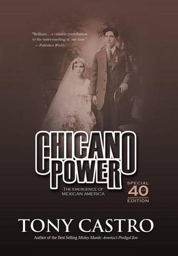 Chicano Power: The Emergence of Mexican America by Tony Castro (English ...