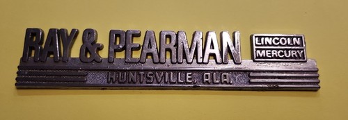 Ray & Pearman-Linc-Merc--Huntsville Ala--Metal Dealer Emblem Car ...