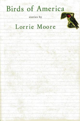 Birds of America by Lorrie Moore (Alfred A. Knopf, 1998, Hardcover ...