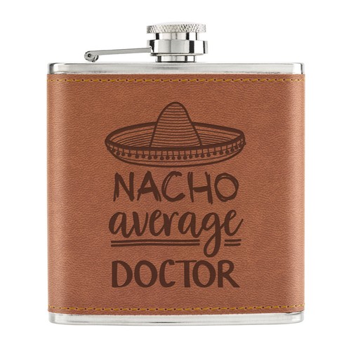 Nacho Average Doctor 6oz PU Leather Hip Flask Tan Worlds Best Funny ...