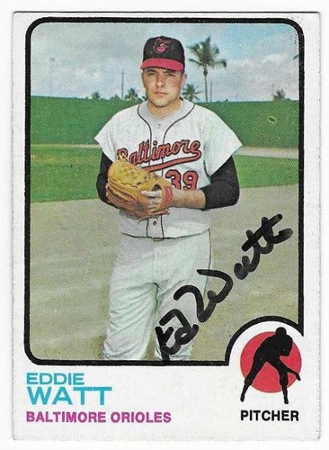 EDDIE WATT 1973 TOPPS AUTOGRAPHED SIGNED # 362 BALTIMORE ORIOLES | eBay