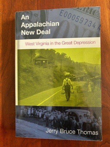 An Appalachian New Deal: West Virginia in the Great Depression by Jerry ...