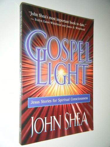 Gospel Light: Jesus Stories for Spiritual Consciousness by Shea ...