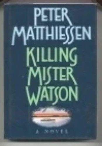 Shadow Country Trilogy #1 Killing Mister Watson Peter Matthiessen ...