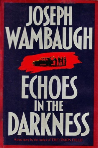 Echoes in the Darkness Joseph Wambaugh | eBay