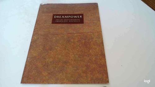 Dreampower: Art of Contemporary Aboriginal Australia by David Cossey ...