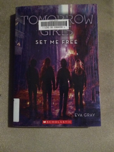 Tomorrow Girls #4: Set Me Free - Paperback By Gray, Eva - GOOD ...