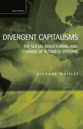 Divergent Capitalisms: The Social Structuring and Change of Business ...